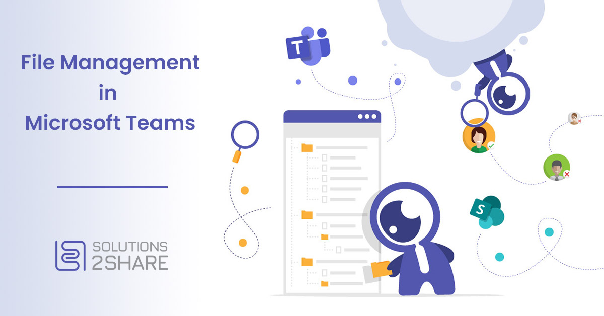 File Management in Microsoft Teams - Solutions2Share