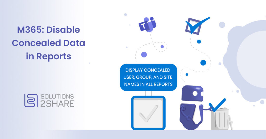 Disable Concealed Data in M365 Reports – Step-by-Step Guide