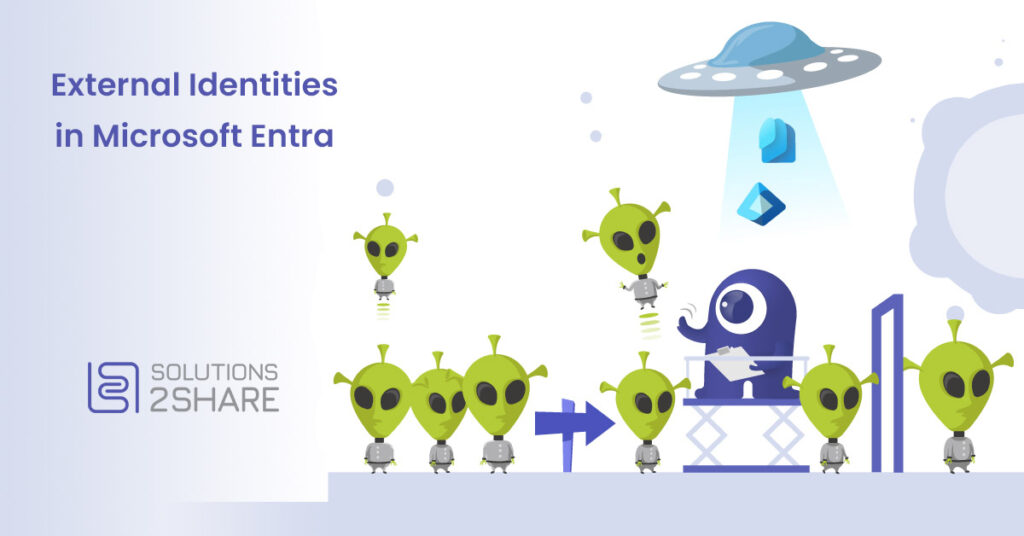 External Identities in Microsoft Entra - Solutions2Share External Identities in Microsoft Entra - Solutions2Share