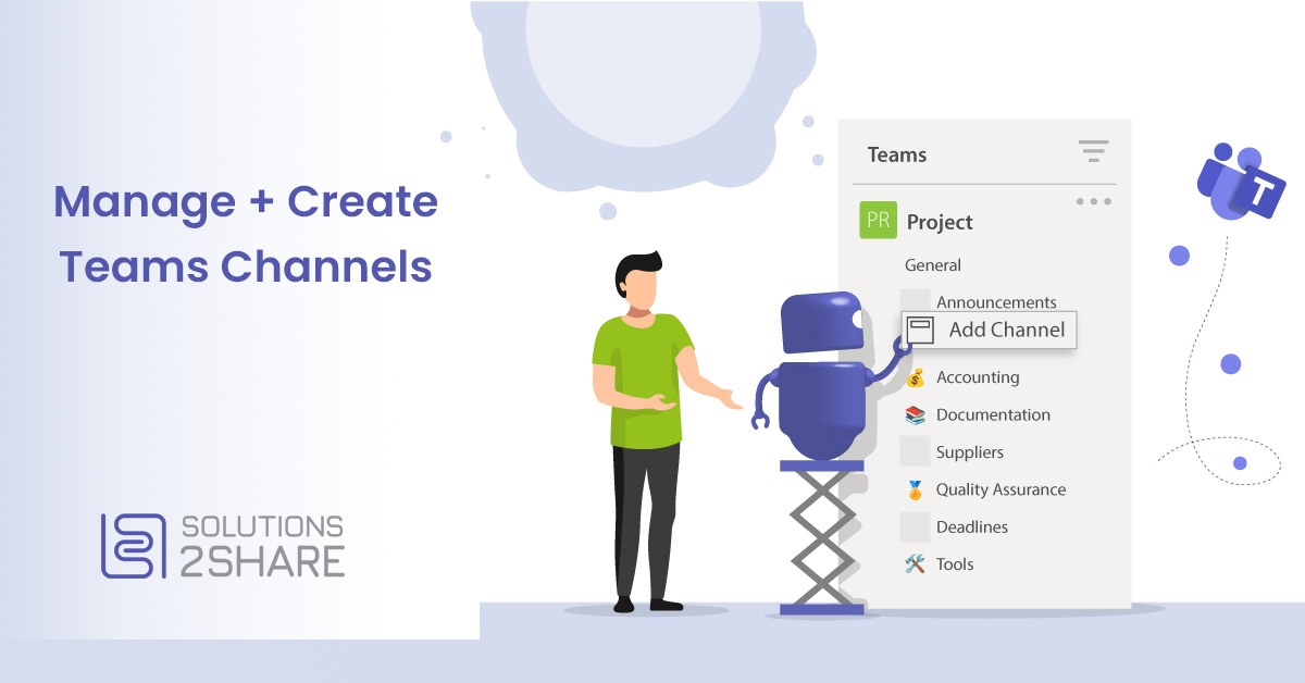 Manage and Create Teams Channels - Solutions2Share