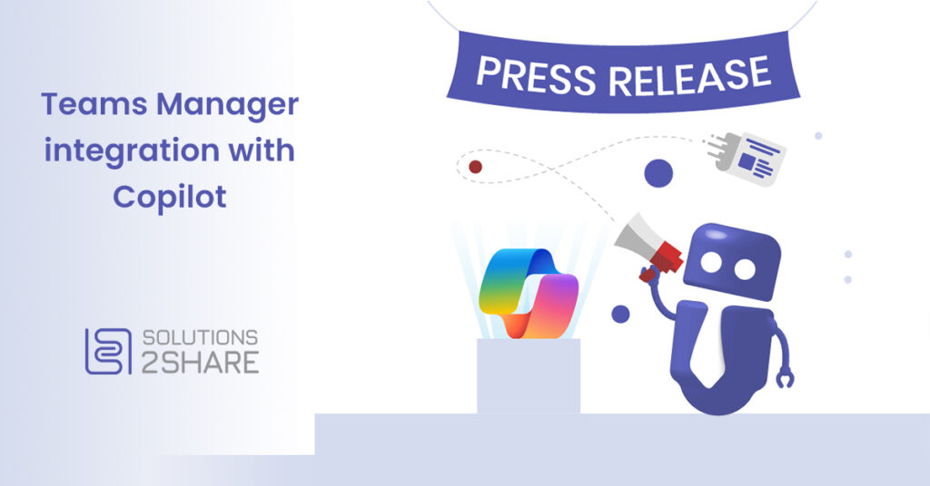 Teams Manager Integration with Copilot - Solutions2Share